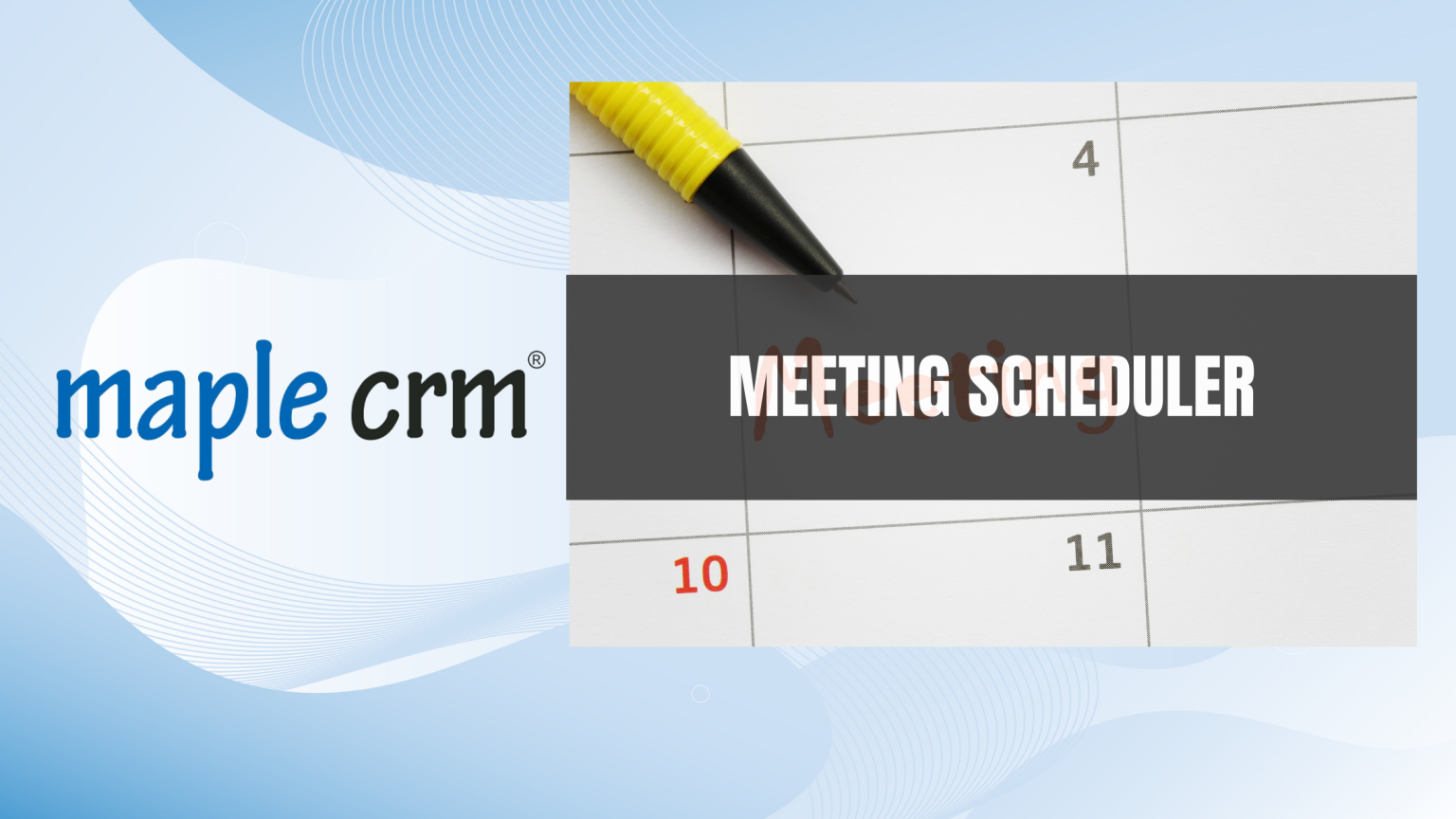 Maple CRM for Meetings scheduling and Management